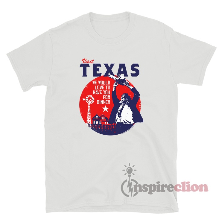 The Texas Chainsaw Massacre Visit Texas T-Shirt - Inspireclion