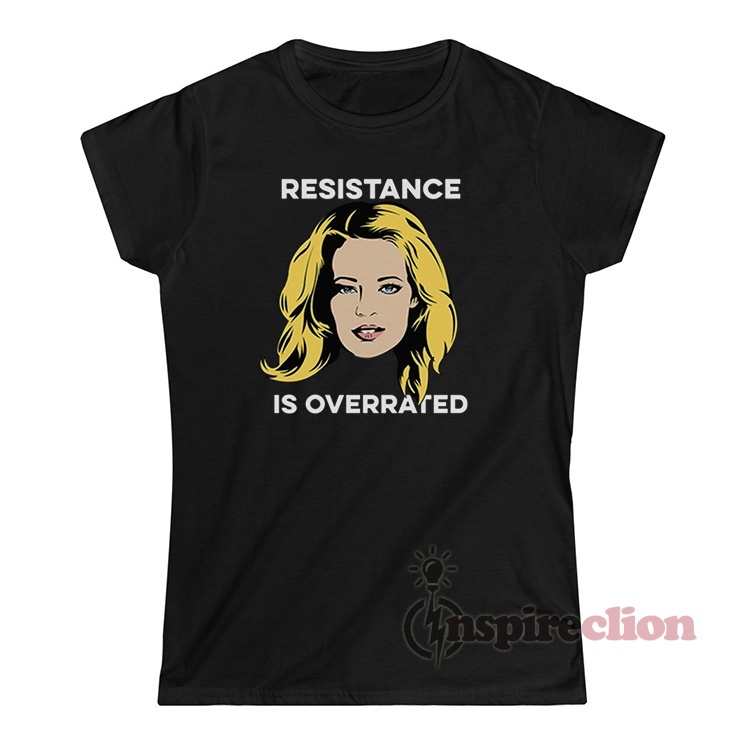Jeri Ryan Resistance Is Overrated T-Shirt - Inspireclion.com