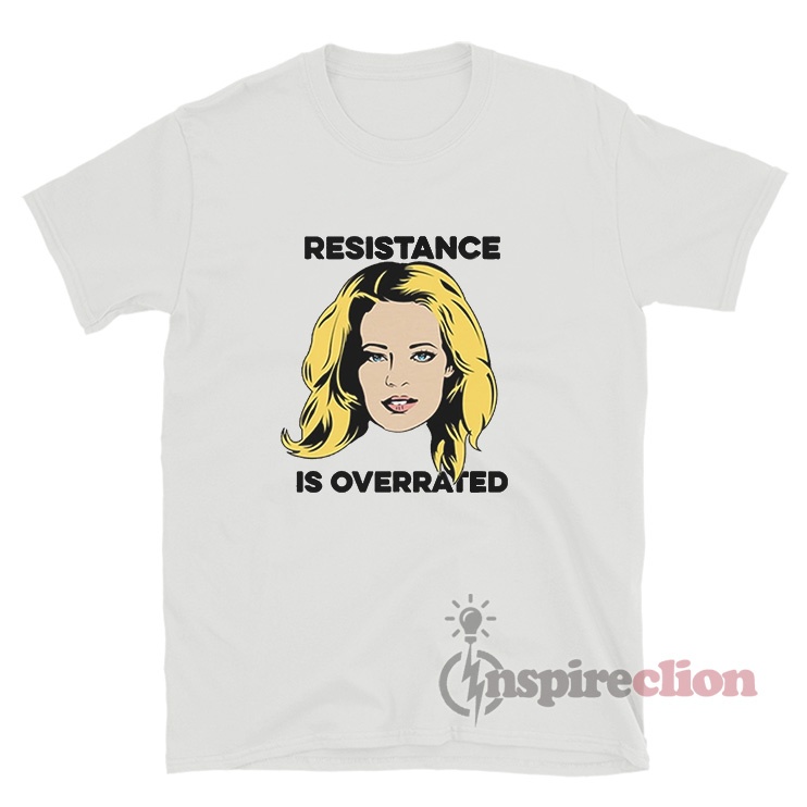 Jeri Ryan Resistance Is Overrated T-Shirt - Inspireclion.com
