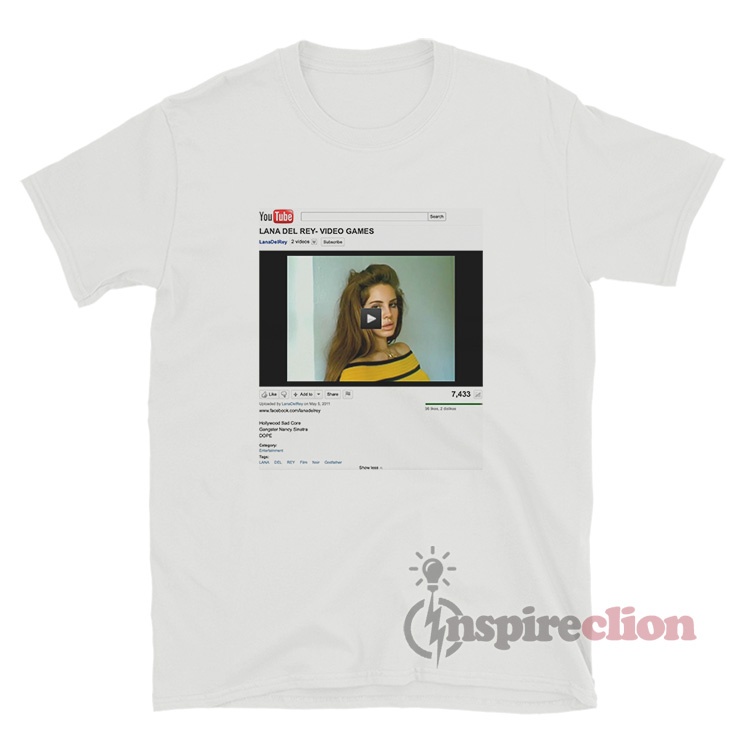 Lana Del Rey Video Games YouTube T-Shirt - Inspireclion.com