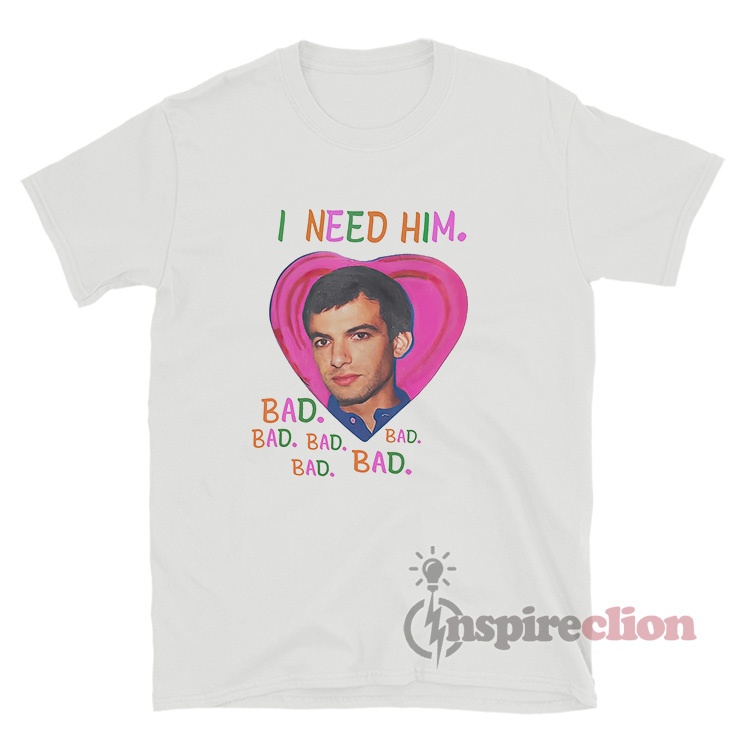 Nathan Fielder I Need Him Bad T-Shirt - Inspireclion.com