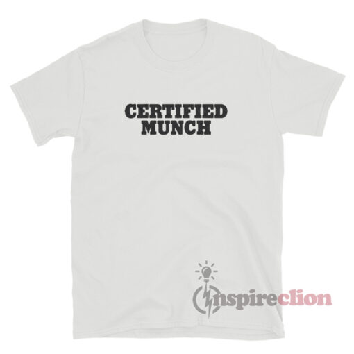 Certified Munch T-Shirt For Women Or Men - Inspireclion.com