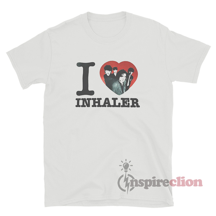 Get It Now I Love Inhaler T-Shirt For Sale - Inspireclion.com