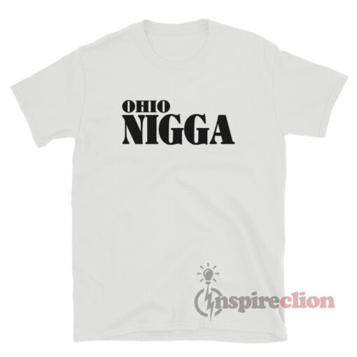 Ohio Nigga Nation T-Shirt For Unisex - Inspireclion.com