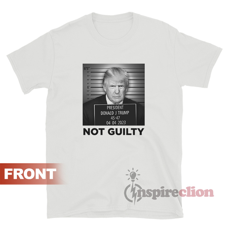 Donald Trump Mugshot Not Guilty T-Shirt - Inspireclion.com