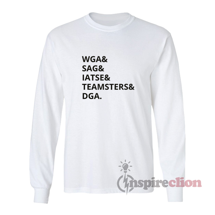 Wga And Sag And Iatse And Teamsters And Dga Long Sleeves Tee