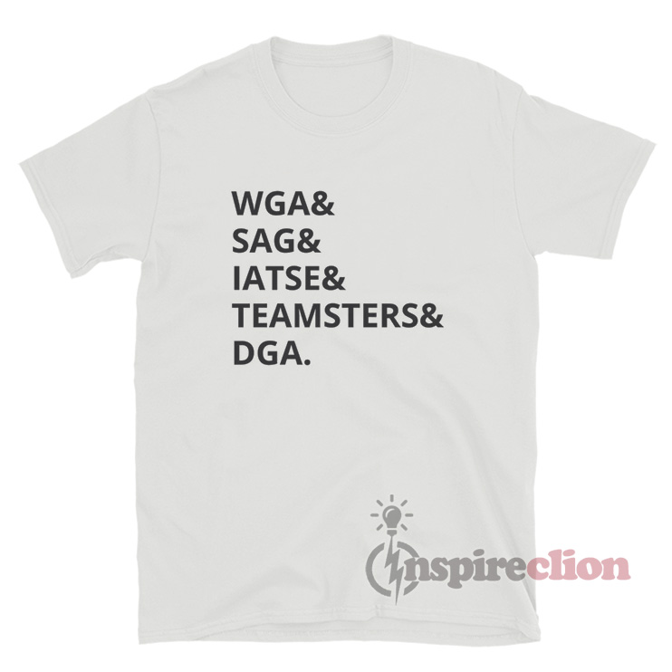 Wga And Sag And Iatse And Teamsters And Dga T-Shirt UNISEX