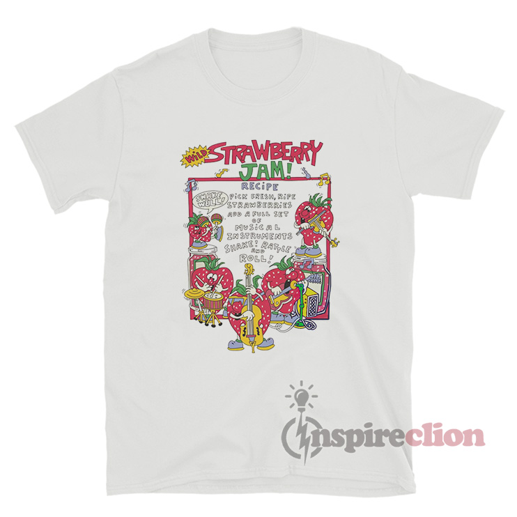 Wild Strawberry Jam Recipe T-Shirt - Inspireclion.com