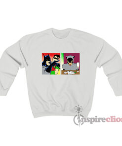 Batman Yelling At Catwoman Meme Sweatshirt For Women Or Men