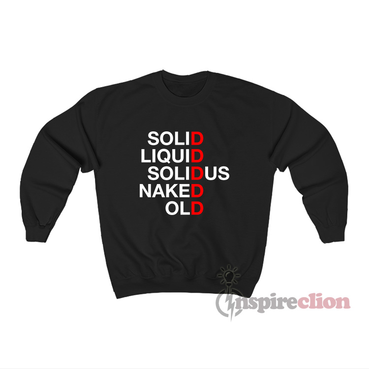 Solid Liquid Solidus Naked Old Sweatshirt For Women Or Men