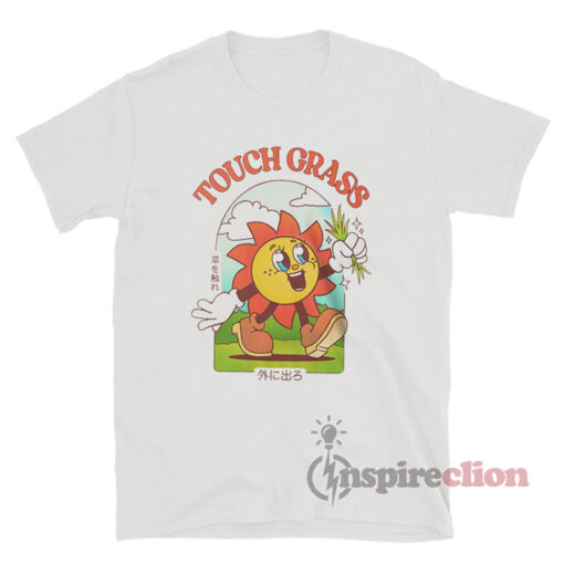Get It Now Touch Grass T-Shirt For Women Or Men - Inspireclion