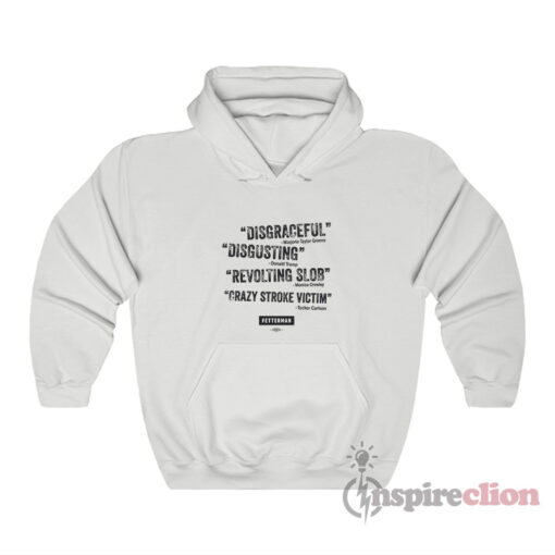 Disgraceful Disgusting Revolting Slob Crazy Stroke Victim Hoodie