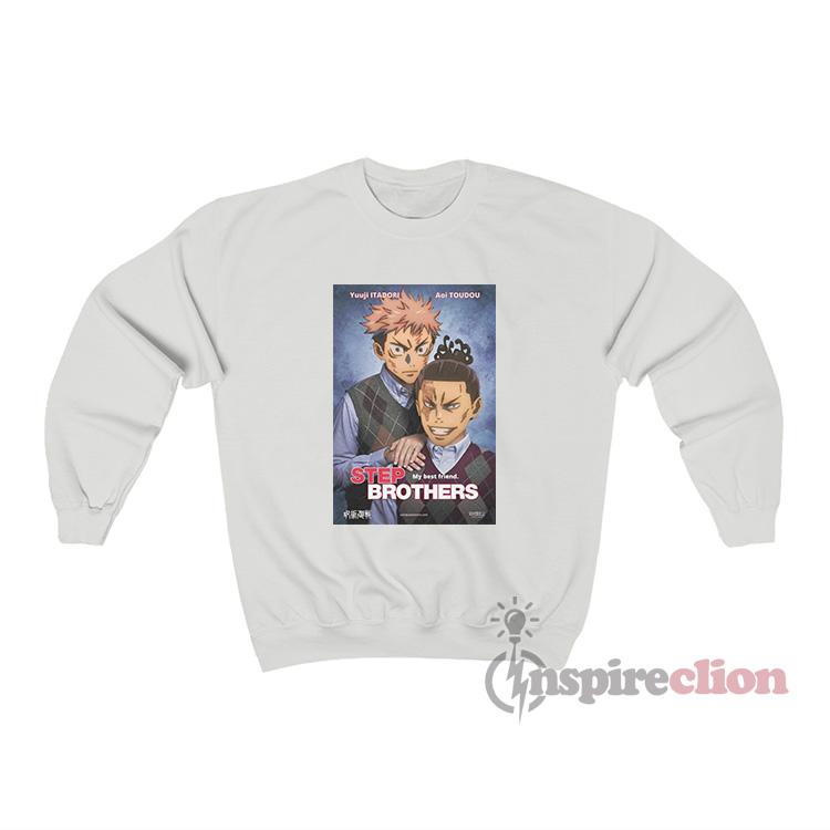 Yuuji Itadori And Aoi Toudou Step Brothers Meme Sweatshirt