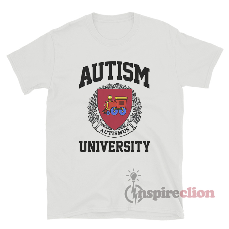 Autismus Autism University T-Shirt For Sale - Inspireclion.com