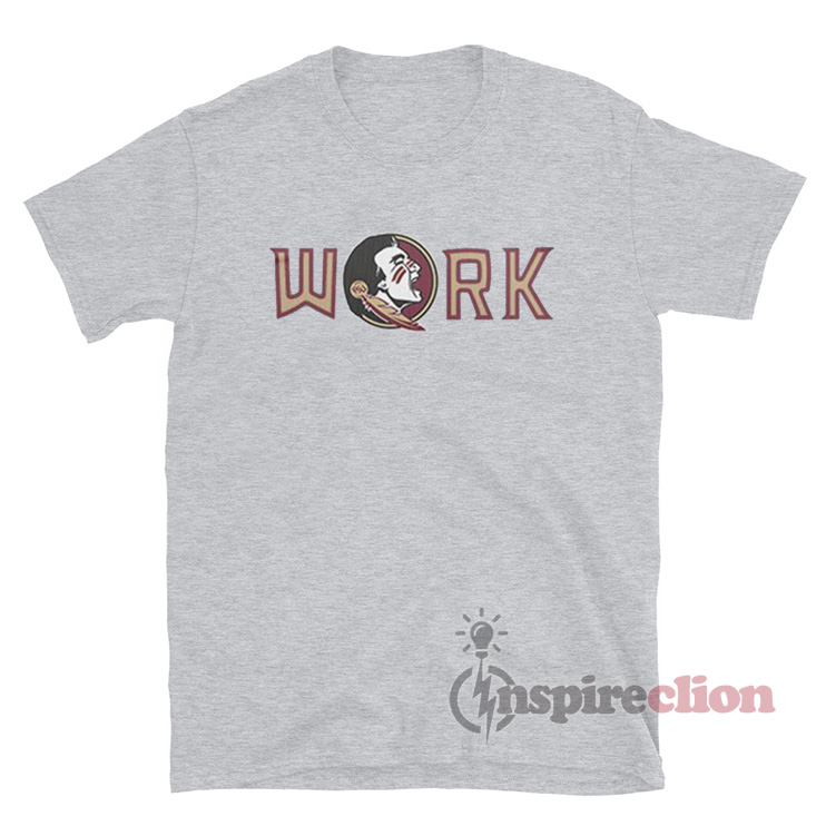 Florida State Seminoles Work T-Shirt - Inspireclion.com