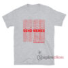 Send Memes Please Send Memes T-Shirt - Inspireclion.com