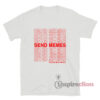 Send Memes Please Send Memes T-Shirt - Inspireclion.com