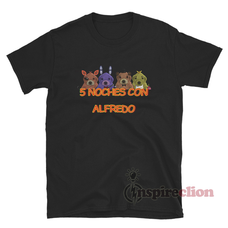 5 Noches Con Alfredo Fnaf Meme T-Shirt - Inspireclion.com