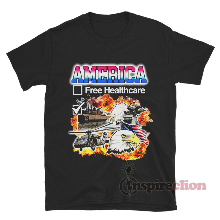America Free Healthcare T-Shirt For Sale - Inspireclion.com