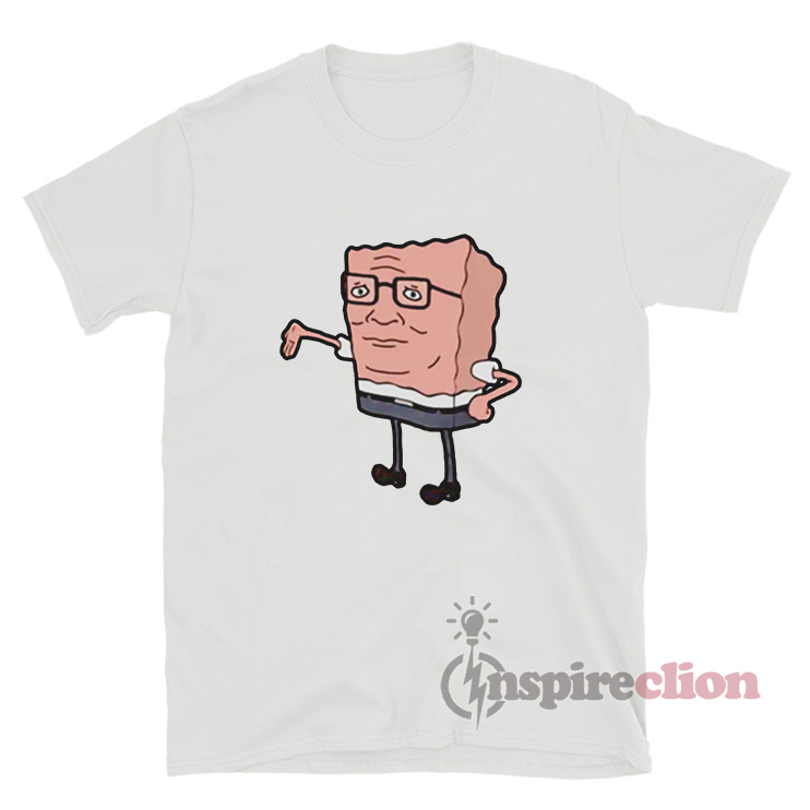 Hank Hill SpongeBob SquarePants Meme T-Shirt - Inspireclion.com