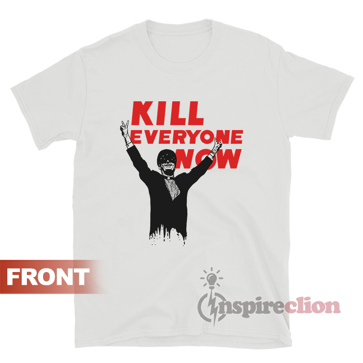 Nomeansno Kill Everyone Now T-Shirt - Inspireclion.com