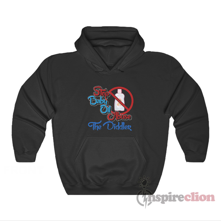 P Diddy Stop Baby Oil Abuse The Diddler Hoodie - Inspireclion.com