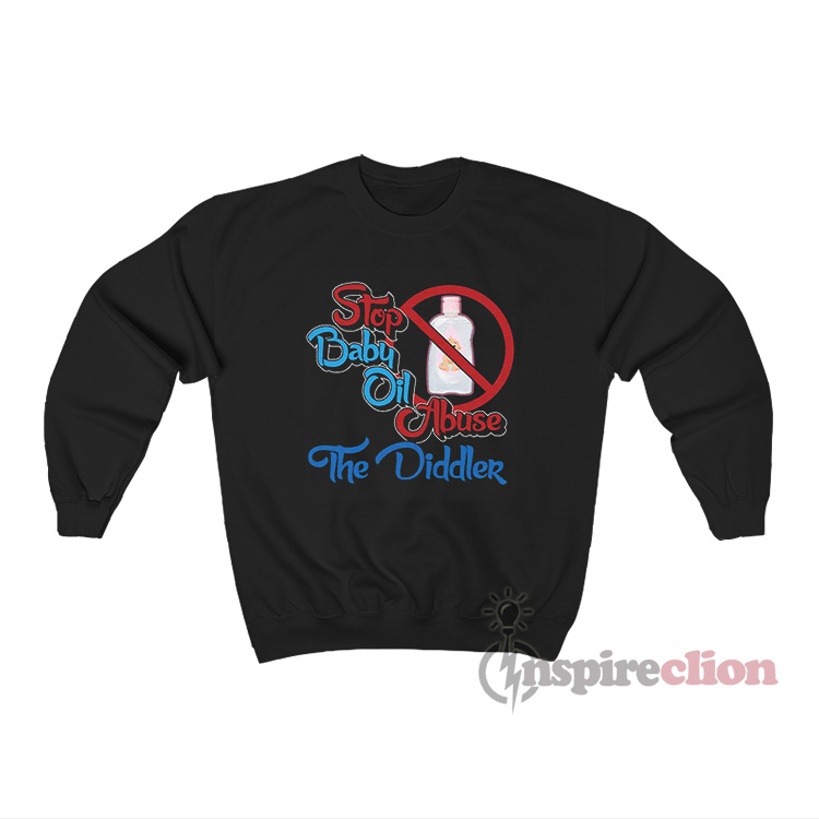 P Diddy Stop Baby Oil Abuse The Diddler Sweatshirt For Unisex