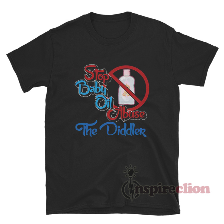 P Diddy Stop Baby Oil Abuse The Diddler T-Shirt - Inspireclion.com