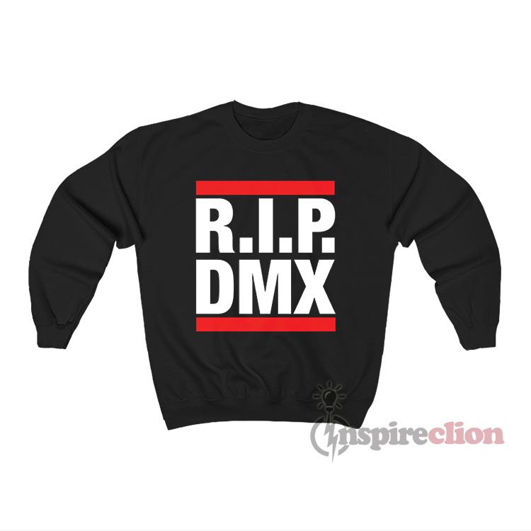 Rip Dmx Logo Sweatshirt For Women's Or Men's - Inspireclion.com