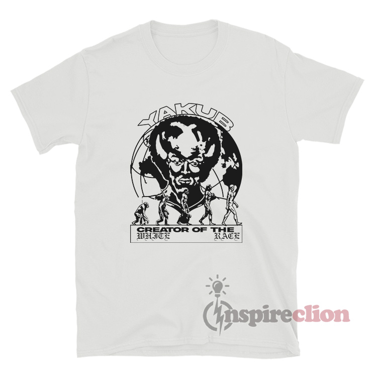 Yakub Creator Of The White Race T-Shirt - Inspireclion.com