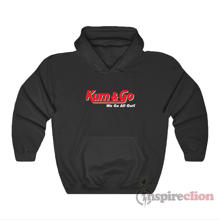 Johnny Knoxville Kum And Go We Go All Out Hoodie - Inspireclion