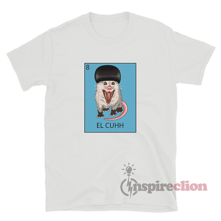 The Takuache Loteria El Cuhh T-Shirt For Sale - Inspireclion.com