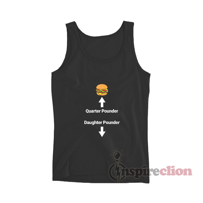 Burger Quarter Pounder Daughter Pounder Meme Tank Top