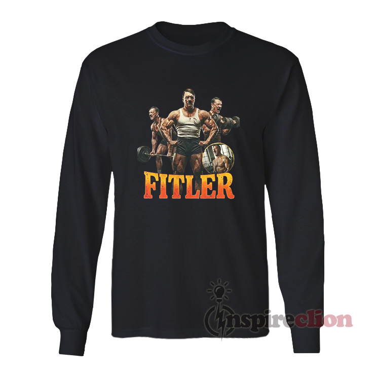 Fitler Adolf Hitler Gym Meme Long Sleeves T-Shirt - Inspireclion