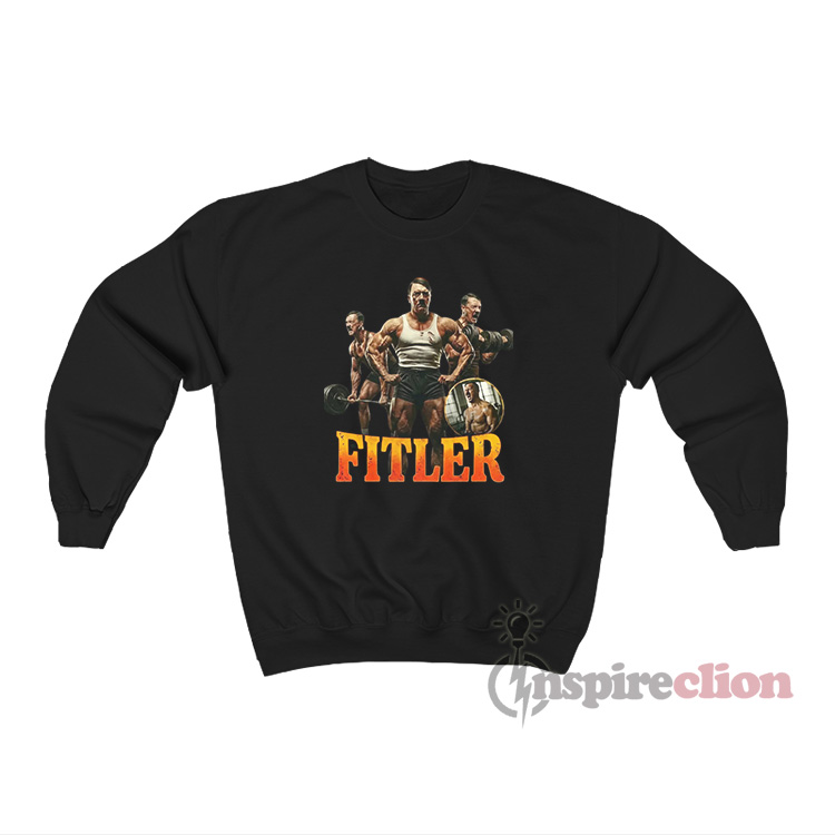 Fitler Adolf Hitler Gym Meme Sweatshirt For Sale Cheap Custom