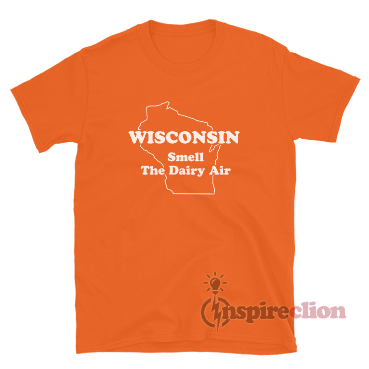 The Wire Herc Wisconsin Smell The Dairy Air T-Shirt - Inspireclion